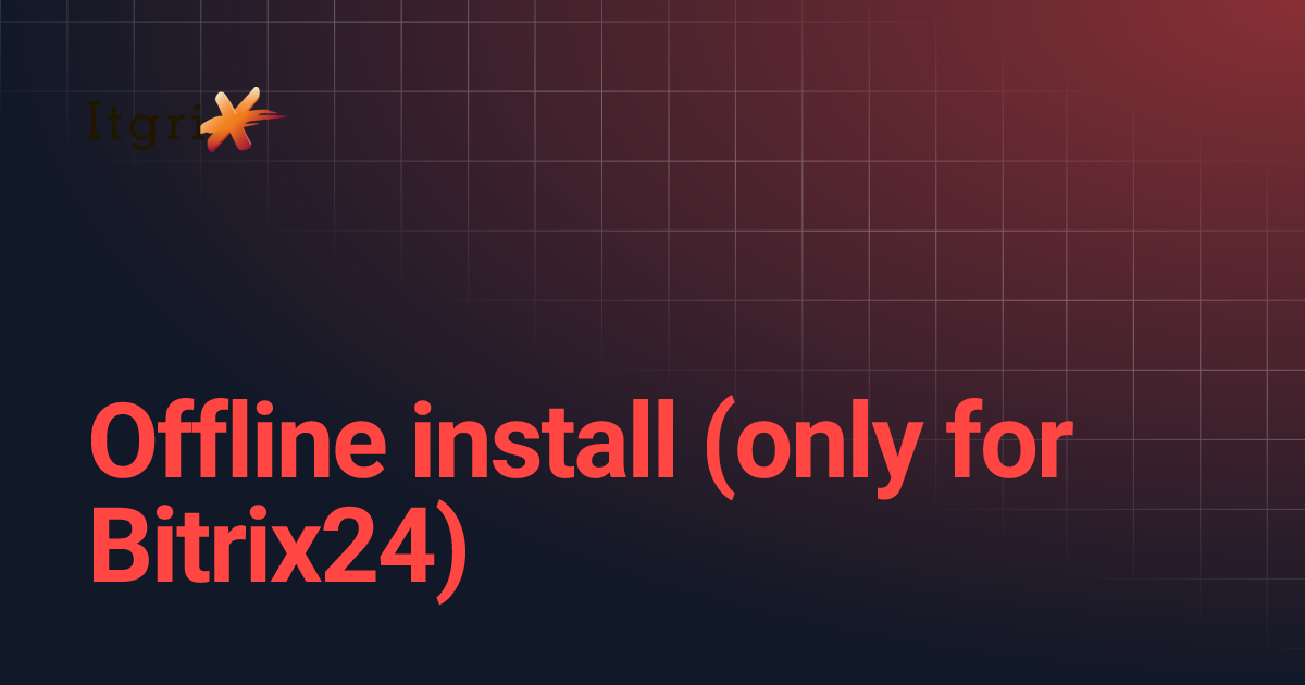 Offline install (only for Bitrix24) | Itgrix database