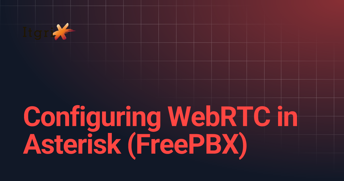 Configuring WebRTC in Asterisk (FreePBX) | Itgrix database