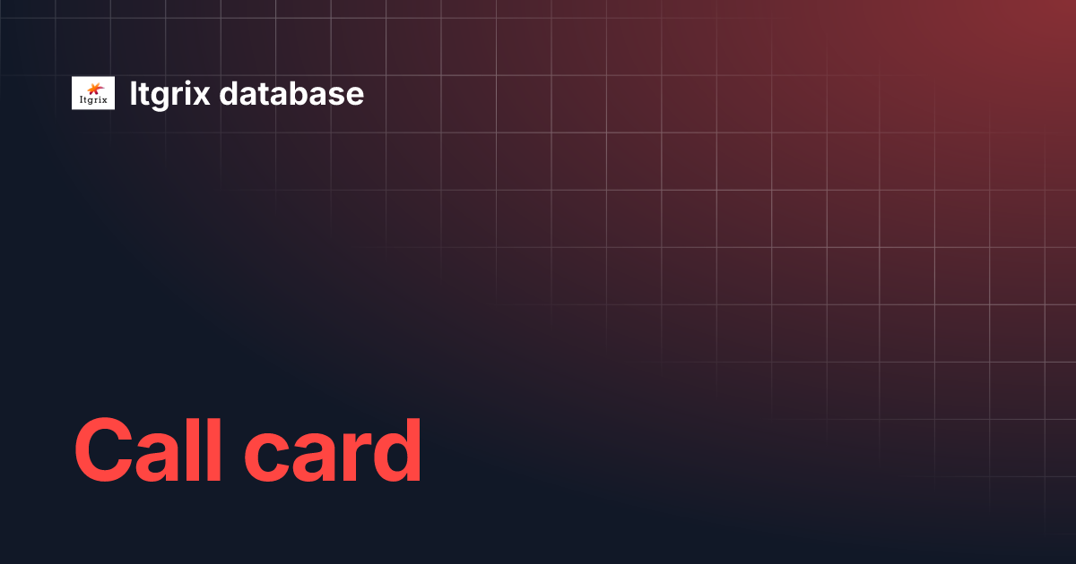 Call card | Itgrix database